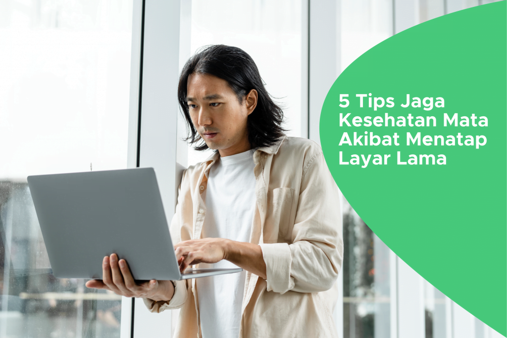 5 Tips Jaga Kesehatan Mata Akibat Menatap Layar Lama